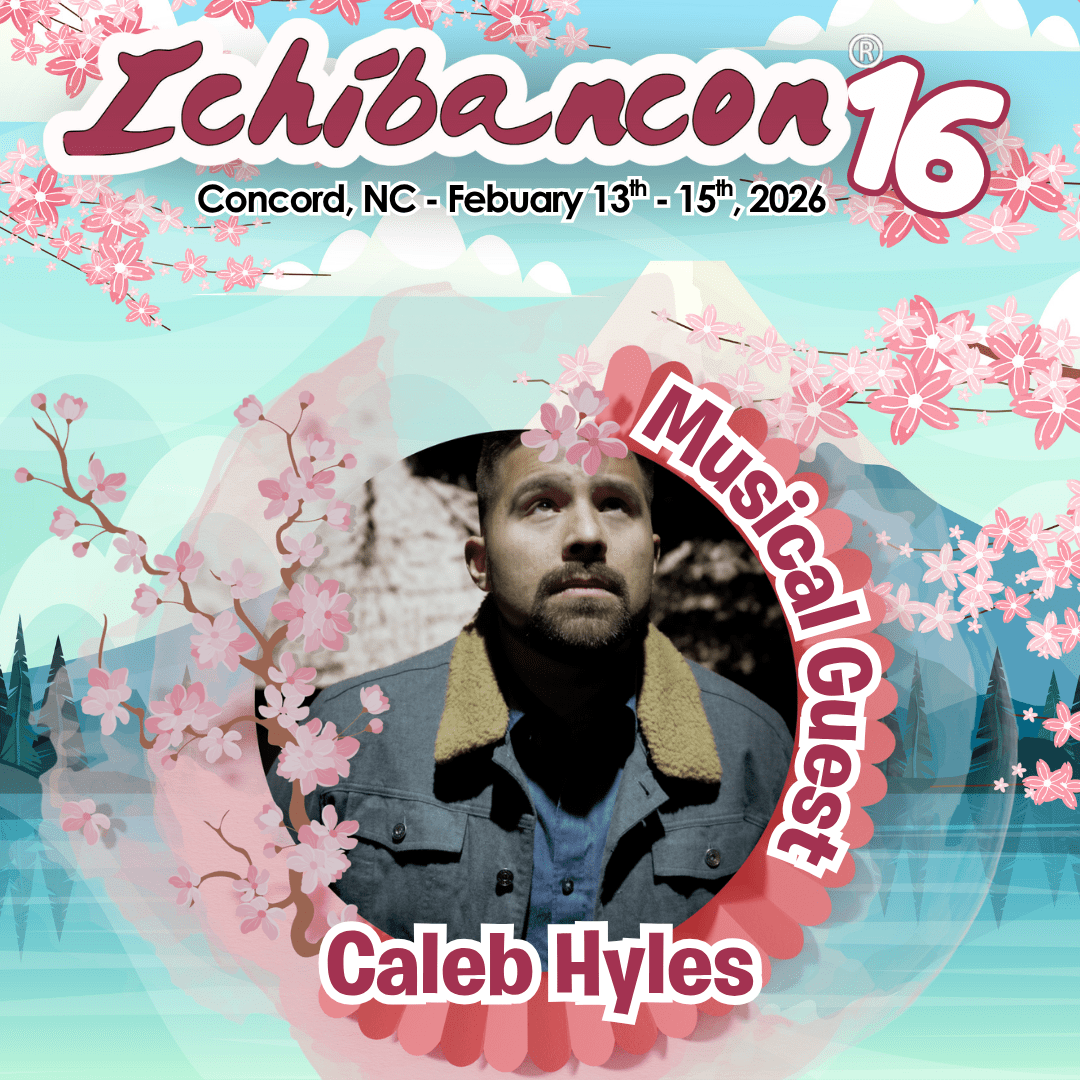 Performance Guest Announcement: Caleb Hyles – Ichibancon